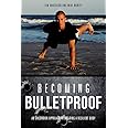 Becoming Bulletproof by Anderson, Tim
