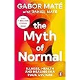 The Myth of Normal: Illness, health & healing in a toxic culture: Daniel Maté: 9781785042737 ...