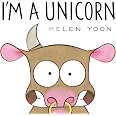 I'm a Unicorn: Yoon, Helen, Yoon, Helen: 9781536219760: Amazon.com: Books