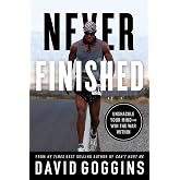 Never Finished: Unshackle Your Mind and Win the War Within: Goggins ...