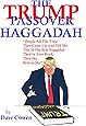 THE TRUMP PASSOVER HAGGADAH: "People All The Time They Come Up And Tell ...