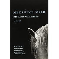 Medicine Walk: Wagamese, Richard: 9781571311160: Amazon.com: Books