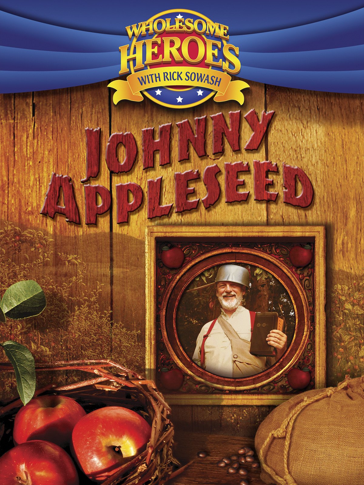 Amazon.com: Wholesome Heroes With Rick Sowash: Johnny Appleseed : Rick ...
