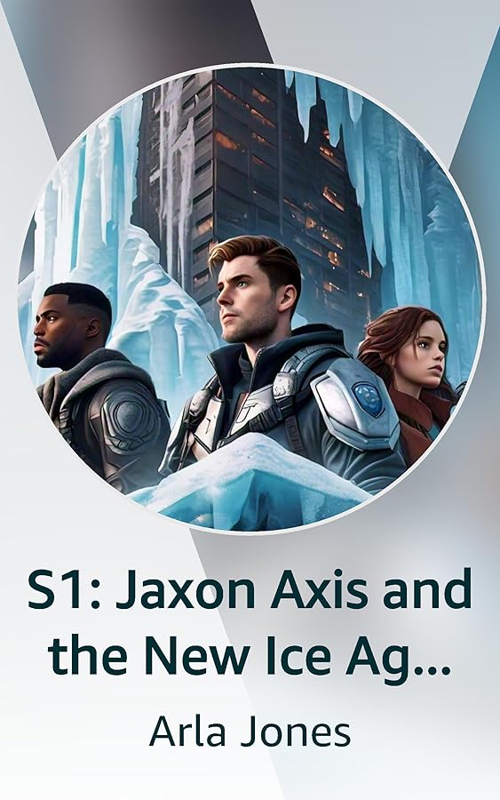 S1: Jaxon Axis and the New Ice Age and S2: A Witch Out of Time | Kindle ...