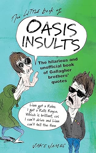 The Little Book of Oasis Insults: The Hilarious and Unofficial Book of ...