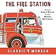 The Fire Station: Munsch, Robert, Martchenko, Michael: 9781773210803 ...