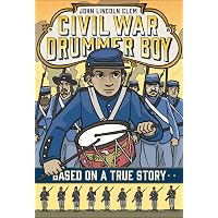 John Lincoln Clem: Civil War Drummer Boy (Based on a True Story ...