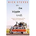On the Hippie Trail: Istanbul to Kathmandu and the Making of a Travel ...
