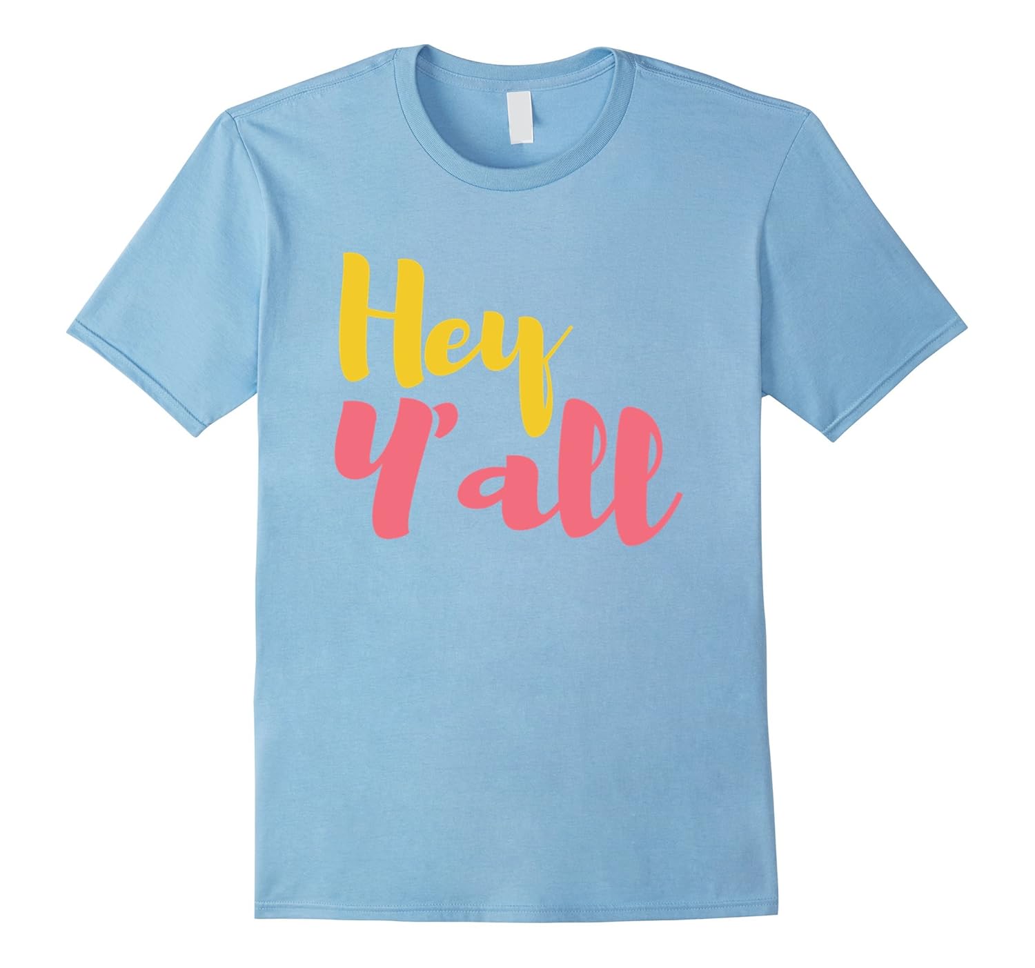 Hey Y’all Southern Saying T-Shirt-4LVS – 4loveshirt