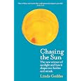 Chasing the Sun: The New Science of Sunlight and How it Shapes Our ...