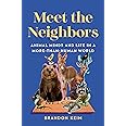 Meet the Neighbors: Animal Minds and Life in a More-than-Human World ...