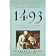 1493: Uncovering the New World Columbus... by Mann, Charles C.