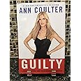 Guilty: Liberal "Victims" and Their Assault on America: Coulter, Ann ...