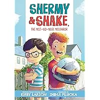 Shermy and Shake, the Not-So-Nice Neighbor: Larson, Kirby, Fujioka ...