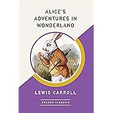 Alice's Adventures in Wonderland (Wisehouse Classics - Original 1865 Edition with the Complete ...