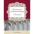 The Lost Art of Steam Heating Revisited: Holohan, Dan: 9781546603139 ...