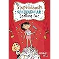 The Stupendously Spectacular Spelling Bee (The Spectacular Spelling Bee ...