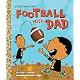 Football With Dad: A Book for Dads and Kids (Little Golden Book ...