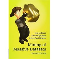 Mining of Massive Datasets: Leskovec, Jure, Rajaraman, Anand, Ullman ...