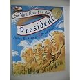 So You Want to Be President: Judith St. George, David Small ...