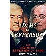 Adams vs. Jefferson: The Tumultuous Election of 1800 (Pivotal Moments ...