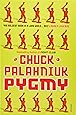 Pygmy: Amazon.co.uk: Chuck Palahniuk: 9780099526971: Books