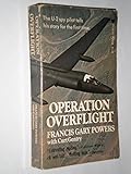 Amazon.com: Operation Overflight: A Memoir of the U-2 Incident ...