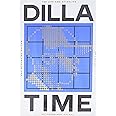 Amazon.com: Dilla Time: The Life and Afterlife of J Dilla, the Hip-Hop ...
