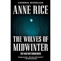 The Wolves of Midwinter: The Wolf Gift Chronicles (2): Rice, Anne ...