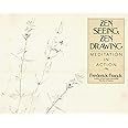 Amazon.com: Zen Seeing, Zen Drawing: Meditation in Action ...