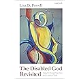 The Disabled God Revisited: Trinity, Christology, and Liberation ...