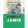 Simply Jamie: Fast & Simple Food : Oliver, Jamie: Amazon.ca: Books
