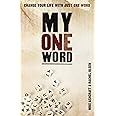 My One Word: Change Your Life With Just One Word: Ashcraft, Mike, Olsen ...