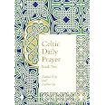 Celtic Daily Prayer: Book Two: Farther Up and Farther In (Northumbria ...