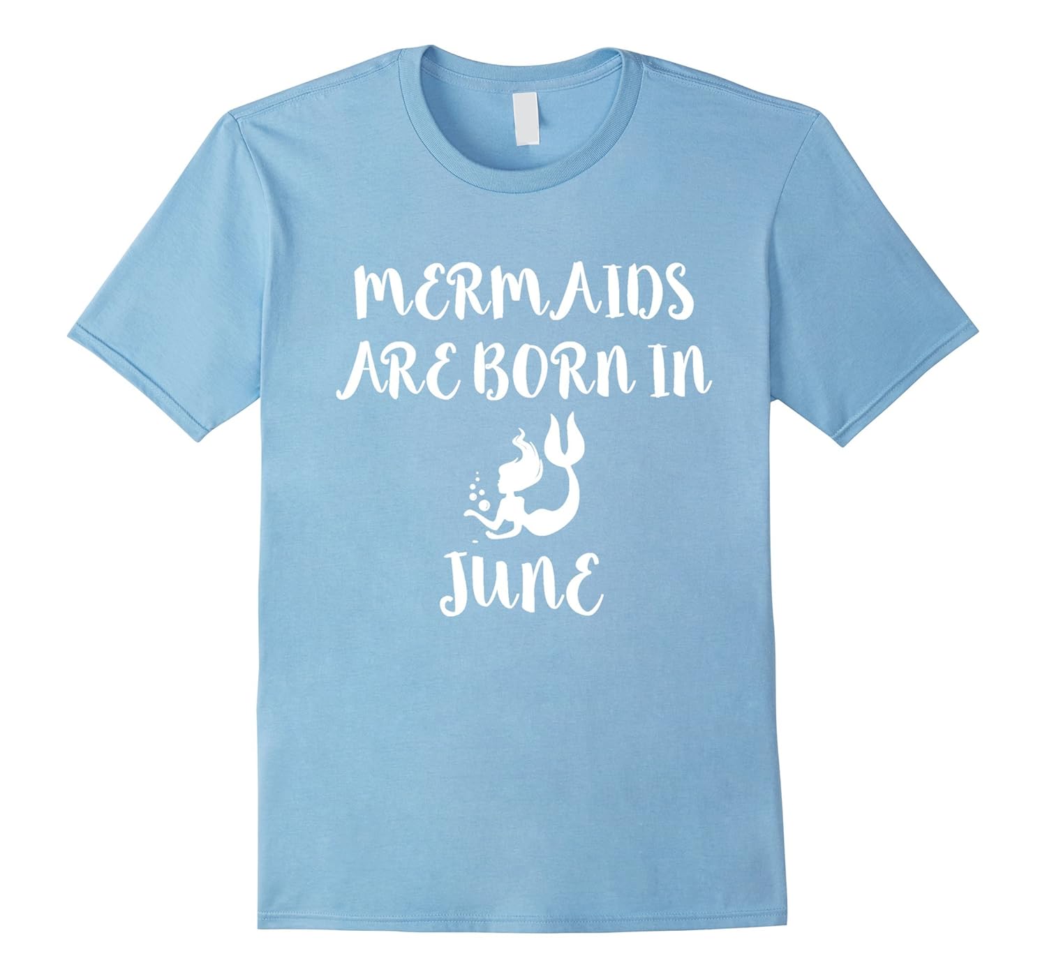 Mermaids are born in June Funny T-shirt Birthday Girl Gift-4LVS
