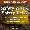 Safety Walk Safety Talk: How Small Changes in What You Think, Say, and ...