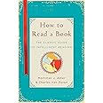 How to Read a Book: The Classic Guide to Intelligent Reading: Adler, Mortimer J., Van Doren ...