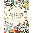 Plant Lore and Legend: The Wisdom and Wonder of Plants and Flowers ...