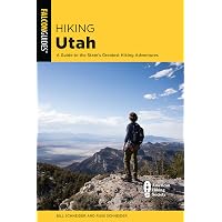 Hiking Utah: A Guide to Utah's Greatest Hiking Adventures (State Hiking ...