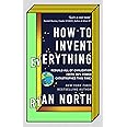 How To Invent Everything: Ryan North: 9780753552568: Amazon.com: Books