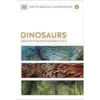 Dinosaurs and Other Prehistoric Life (DK Smithsonian Handbook): DK ...