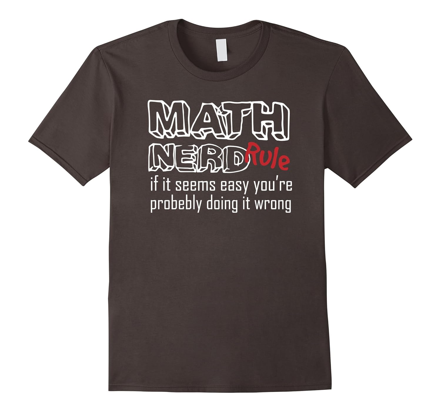 Math Nerds Rule Shirt Cool Geeks Quote Funny T Shirt-CD – Canditee