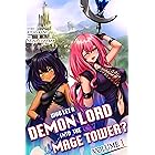 Amazon.com: Who Let a Demon Lord into the Mage Tower? Volume 2: A Fantasy Light Novel eBook ...