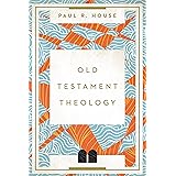 An Old Testament Theology: An Exegetical, Canonical, and Thematic ...
