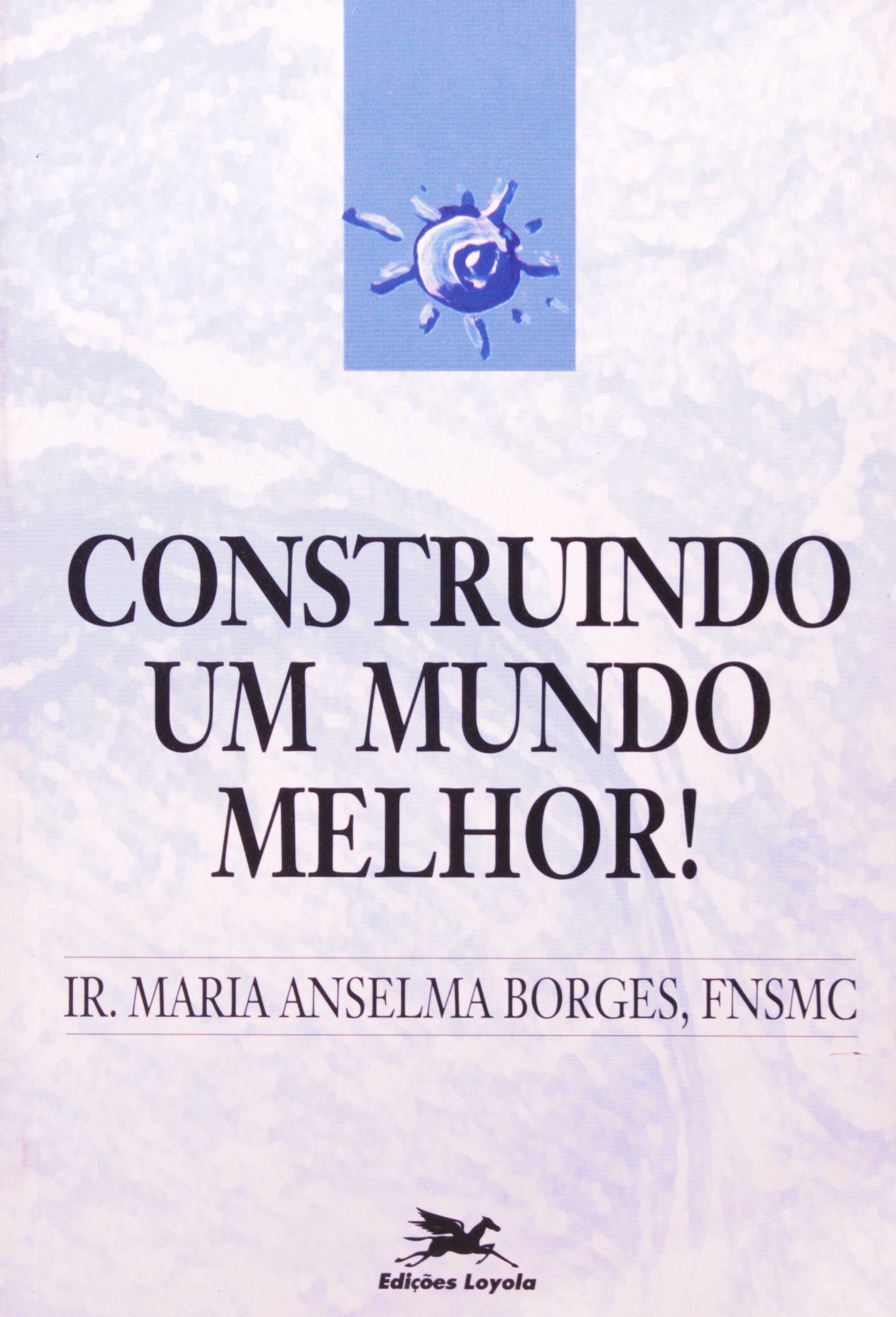 Construindo Um Mundo Melhor PDF Maria A. Borges