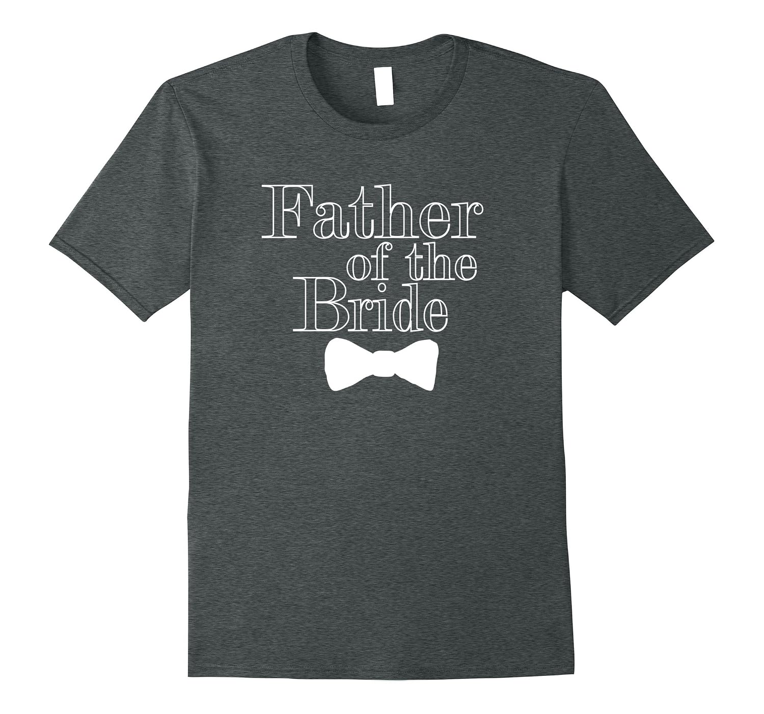 Father of The Bride Bowtie T Shirts-4LVS – 4loveshirt