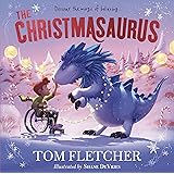 The Christmasaurus: Fletcher, Tom, Devries, Shane: 9781524773335 ...