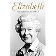 Elizabeth: An intimate portrait from the writer who knew her and her ...
