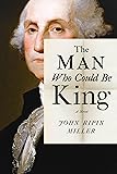 Amazon.com: George Washington:the Man Who Would Not Be King ...