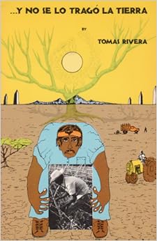 Y No Se Lo Trago La Tierra/And the Earth Did Not Part: Tomas. Rivera ...